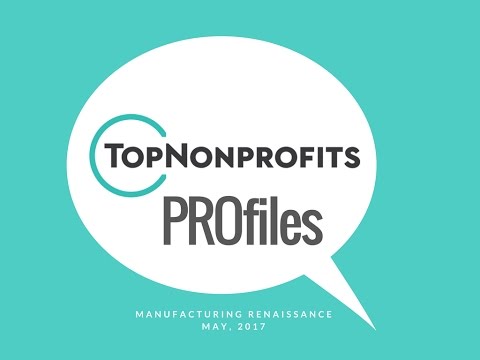 TopNonprofits: PROfiles featuring Manufacturing Renaissance