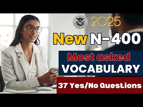 New N400 2025 | 37 Yes No Questions and Most asked Vocabulary | U.S. Citizenship Interview.