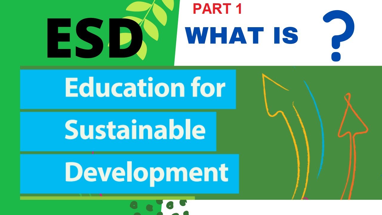 ESD- Education for Sustainable Development- Basics (PART 1)