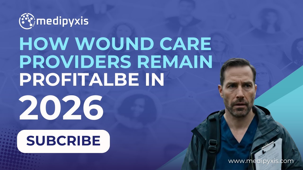 CMS Changed the Rules: Is Your Mobile Wound Care Practice Ready?
