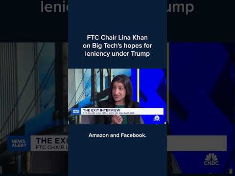 FTC Chair Lina Khan on Big Tech's hopes for leniency under Trump