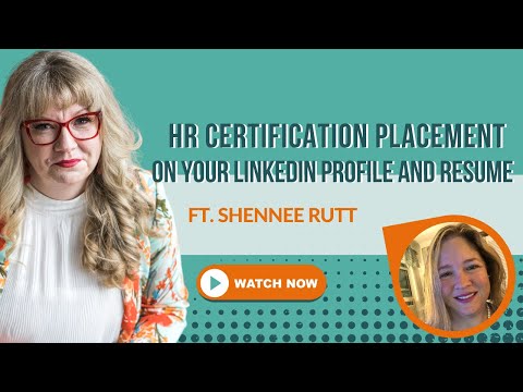 Your HR Guide to: Where to put your HR Certification on your LinkedIn profile and resume