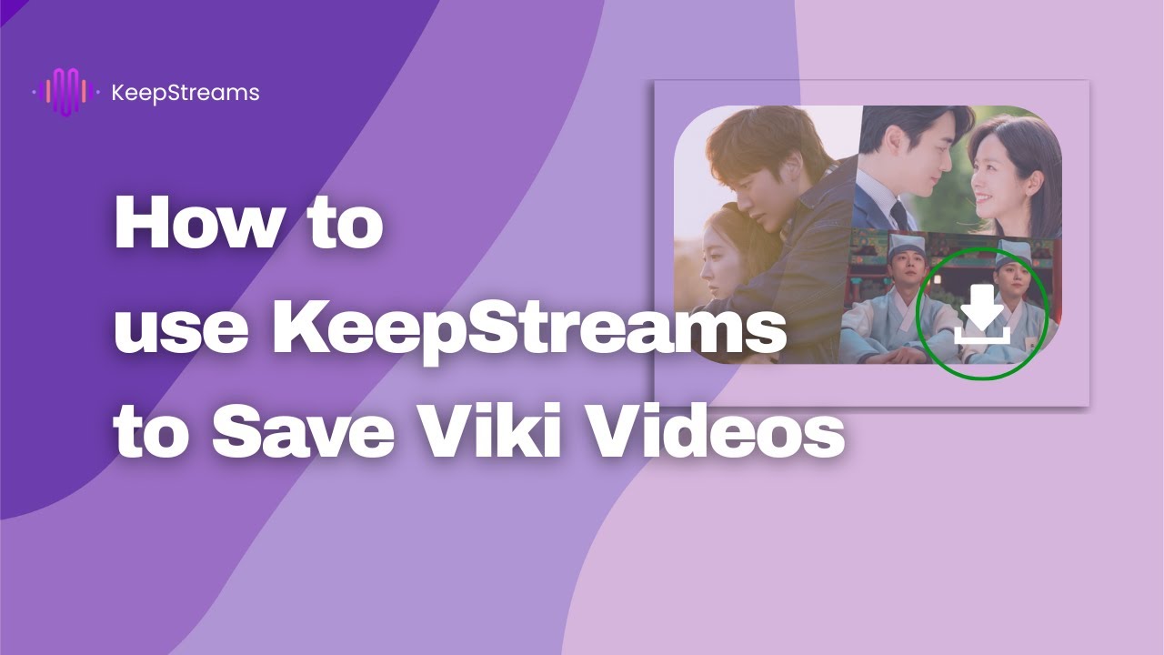 KeepStreams for Rakuten Viki Tutorial – How to Use KeepStreams to Save Viki Dramas