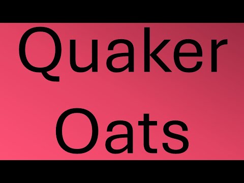 How to pronounce Quaker Oats