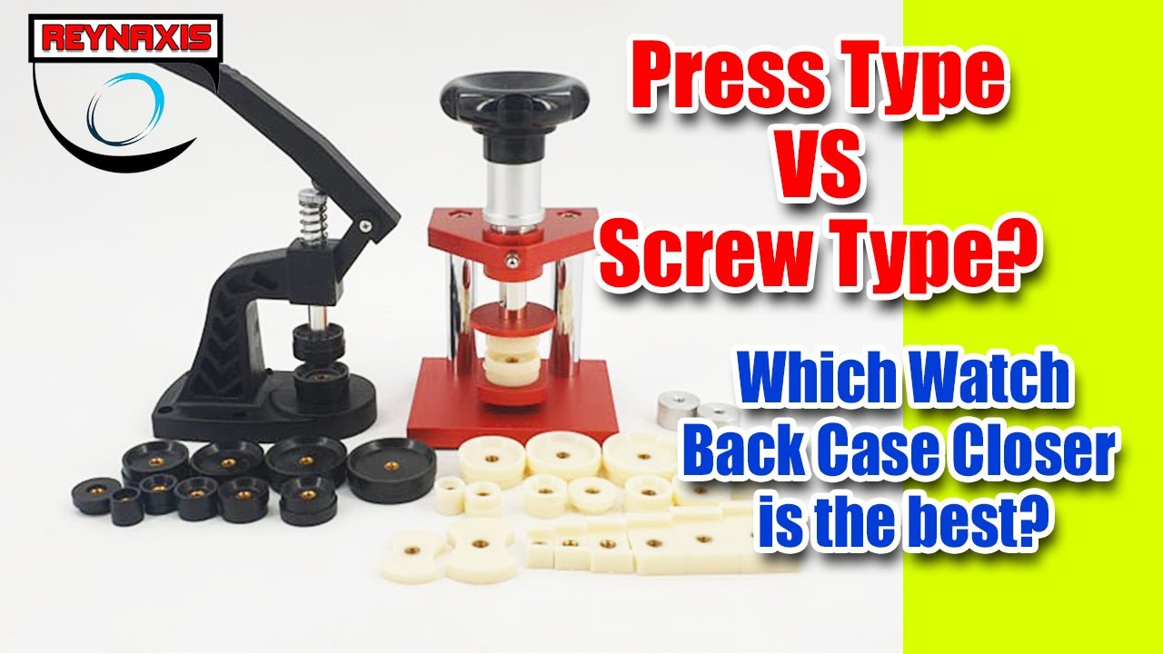 Press Type vs Screw Type Watch Back Case Closer Tool