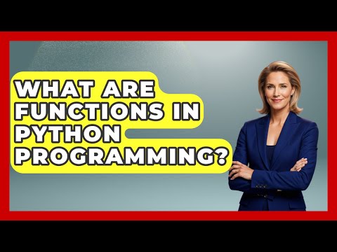 What Are Functions In Python Programming? - Learn As An Adult