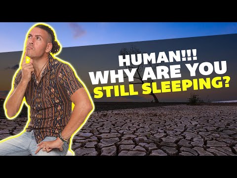 Human, why you Sleeping!?