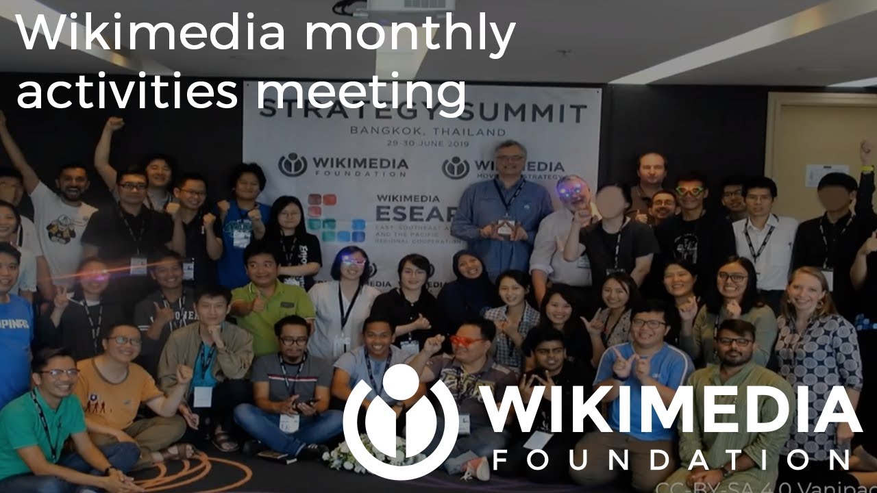 Wikimedia monthly activities meeting - July 2019