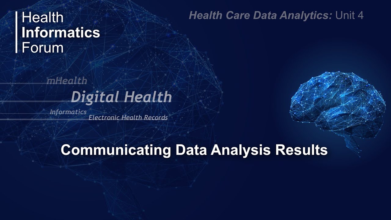 Health Care Data Analytics: Unit 4: Communicating Data Analysis Results