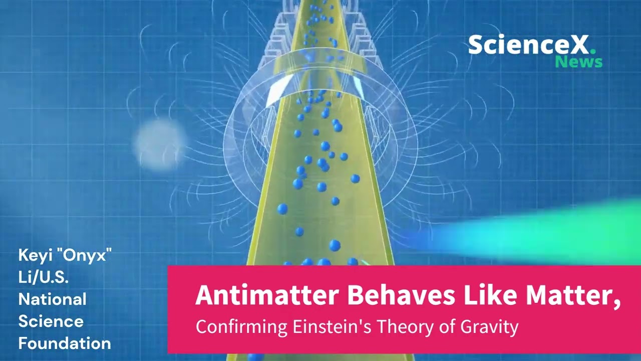 Antimatter Behaves Like Matter, Confirming Einstein's Theory of Gravity ...