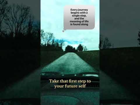 Every journey begins with a single step, and the meaning of life is found along the way