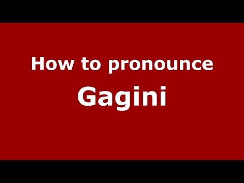 How to pronounce Gagini (Italian/Italy) - PronounceNames.com