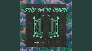 Send Em To Heaven Watch HD Mp4 Video Download Free
