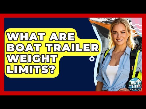 What Are Boat Trailer Weight Limits? - Boat Life Masters