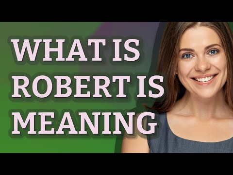 Robert is | meaning of Robert is