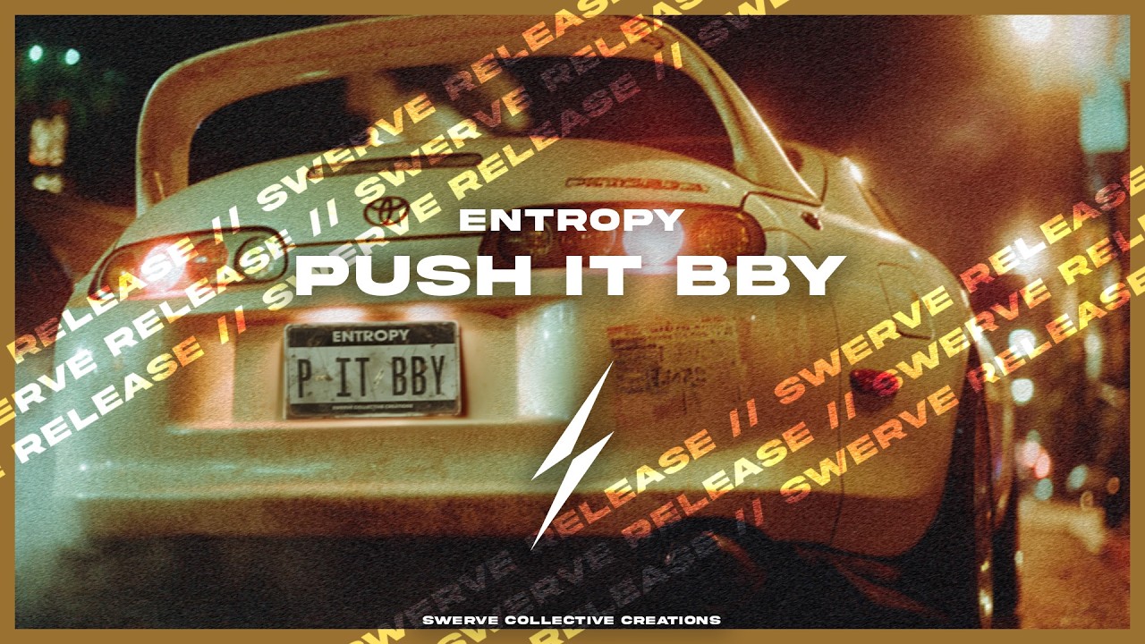 ENTROPY - Push It BBY