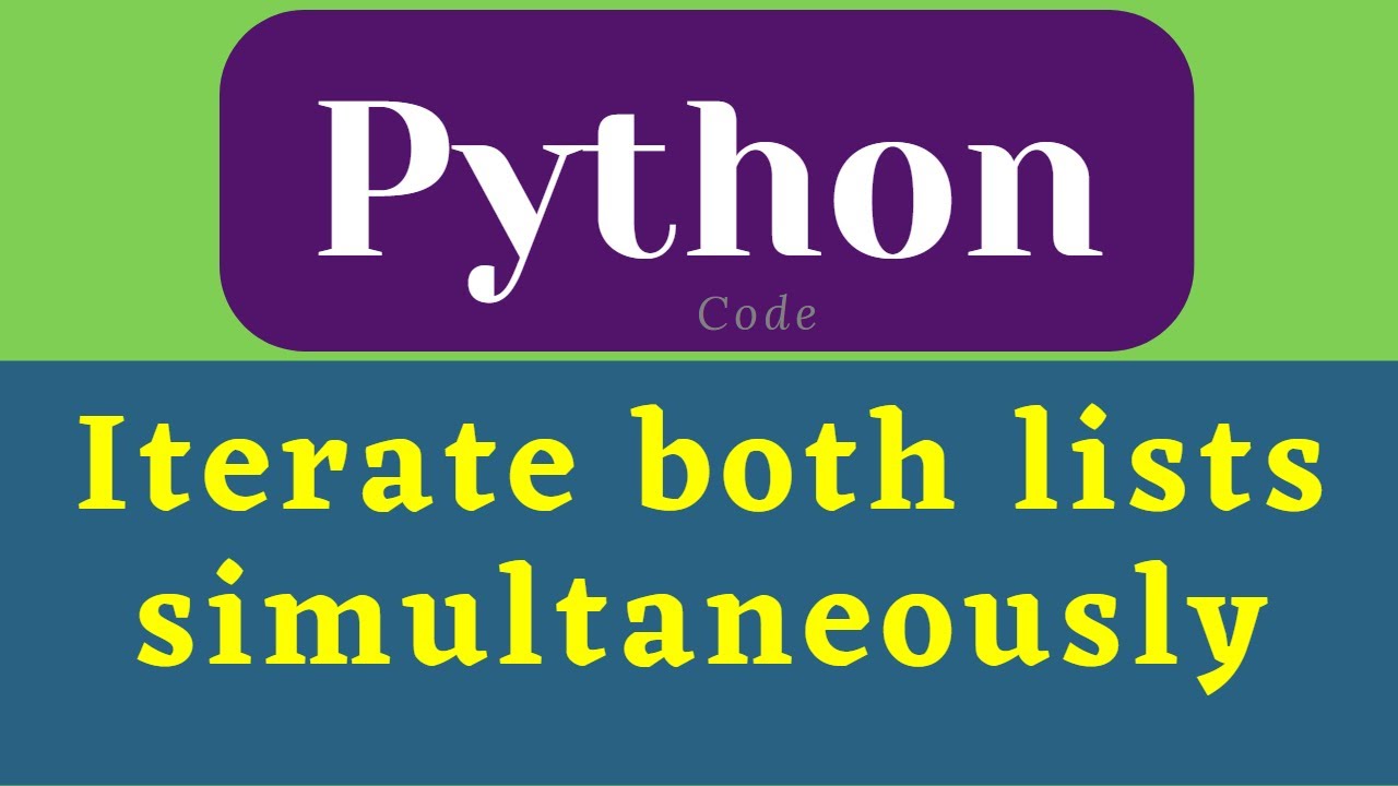 Iterate both lists simultaneously