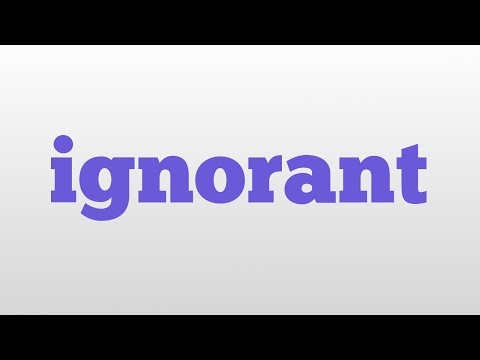 ignorant meaning and pronunciation