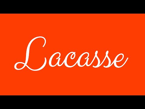 Learn how to Sign the Name Lacasse Stylishly in Cursive Writing