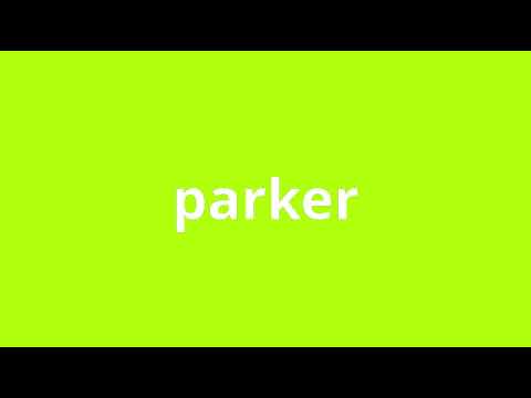 what is the meaning of parker.