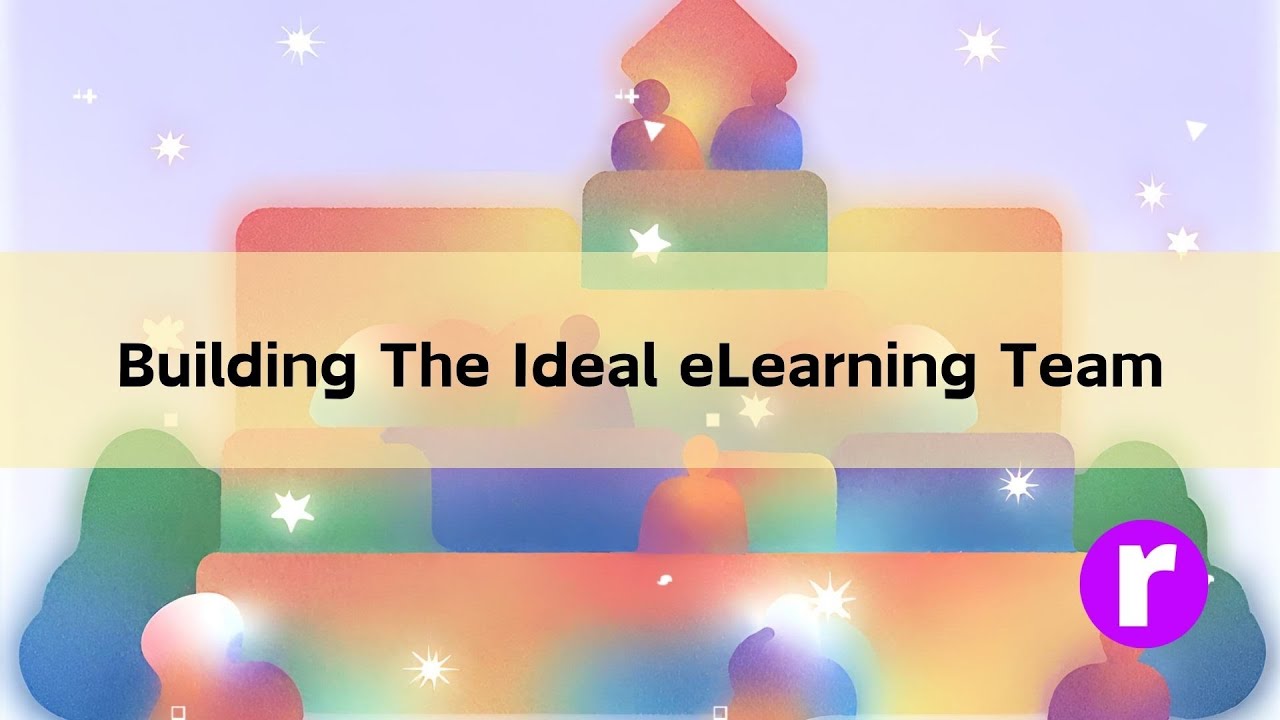 Building The Ideal eLearning Team: Roles and Responsibilities Explained