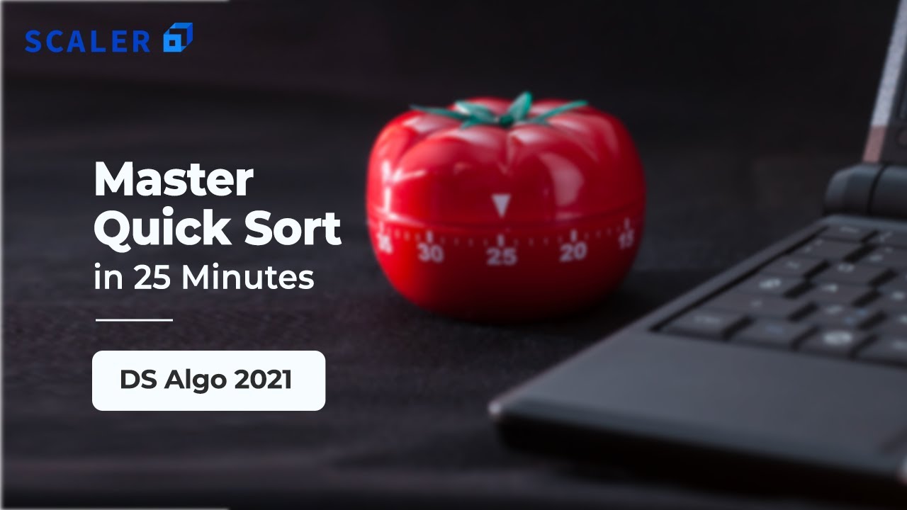 Quick Sort Explained | Experience Scaler Classroom | Data Structures and Algorithms