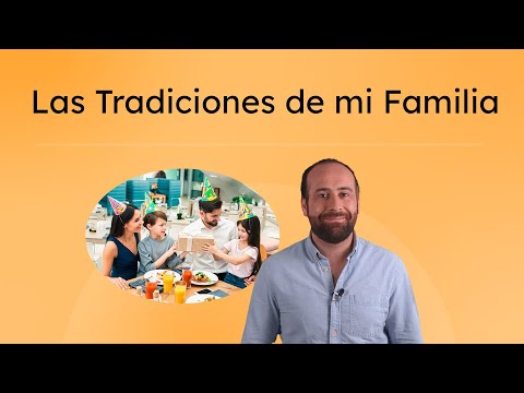 Las Tradiciones de mi Familia - Family Traditions in Spanish