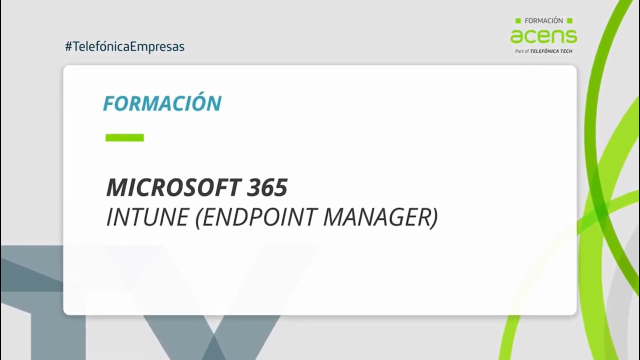Curso de Microsoft Intune (Endpoint Manager) #Formaciónacens​