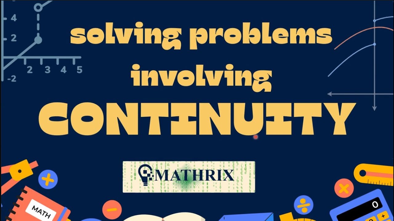 Solving Problems Involving Continuity