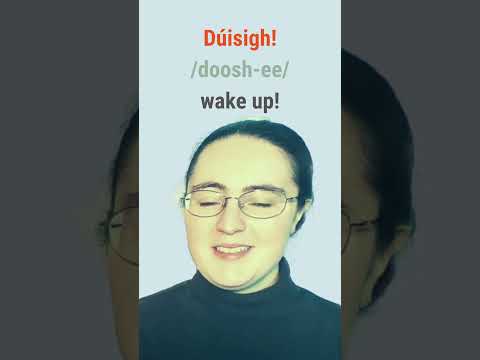 How To Say 'Wake Up' in Irish