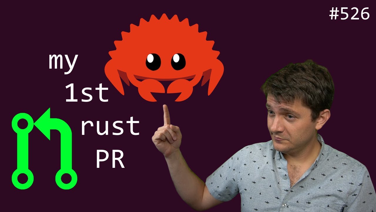 my first rust open source PR (beginner - intermediate) anthony explains #526