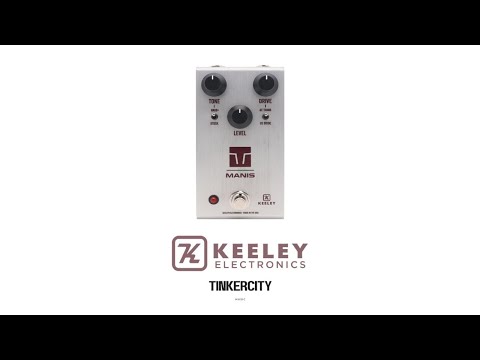 KEELEY ELECTRONICS || MANIS || DEMO BY TINKERCITY MUSIC