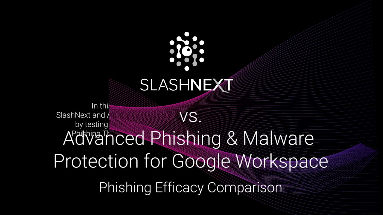 SlashNext vs Advanced Phishing Protection for Google
