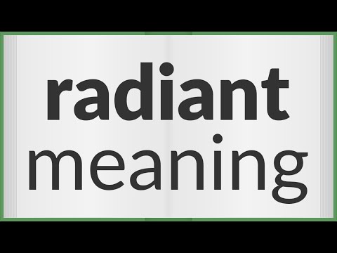 Radiant | meaning of Radiant