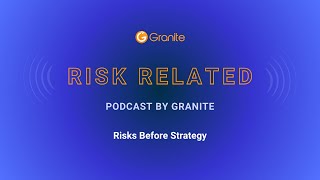 Risks Before Strategy - Risk Related by Granite