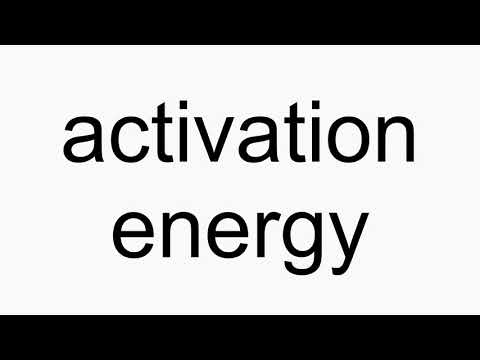 How to pronounce activation energy