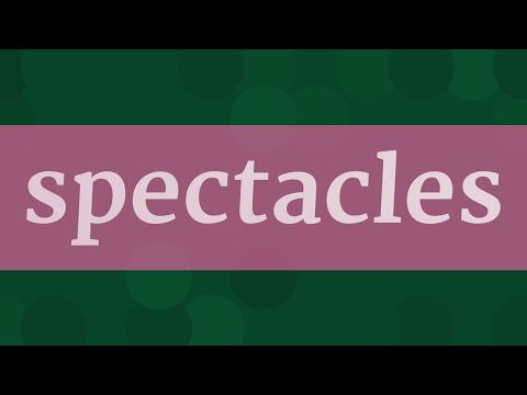 SPECTACLES pronunciation • How to pronounce SPECTACLES