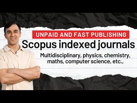 Fast Publishing free Scopus Indexed Journals |multidisciplinary |chemisty |physics |computer science