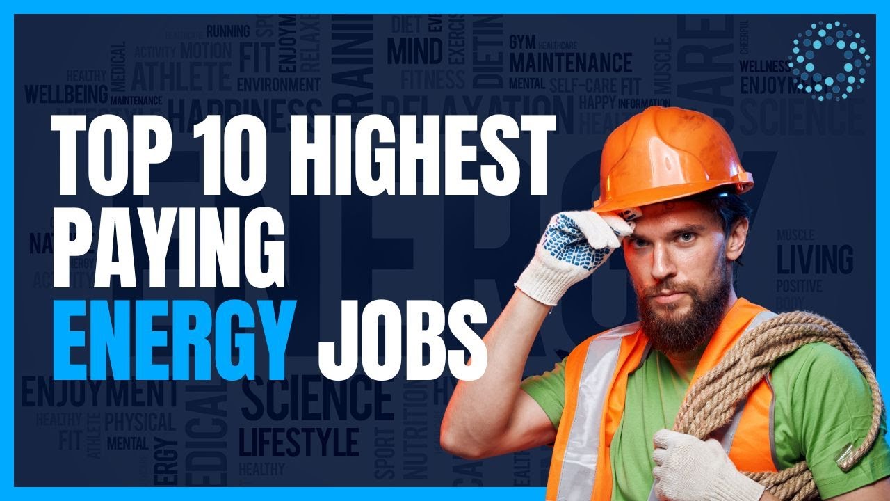 Top 10  Highest Paying Energy Jobs