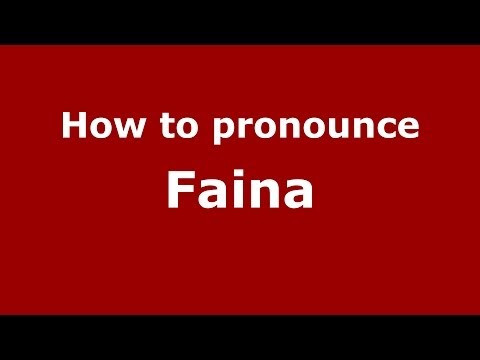 How to pronounce Faina (Russian/Russia) - PronounceNames.com