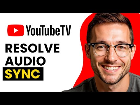 How to Resolve Audio Sync Issues in YouTube TV