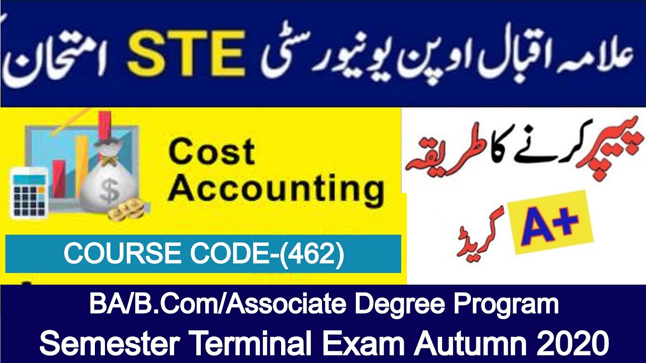 Cost Accounting (462)-Semester Terminal Exam Autumn 2020-BA/B.Com/Associate Degree Program