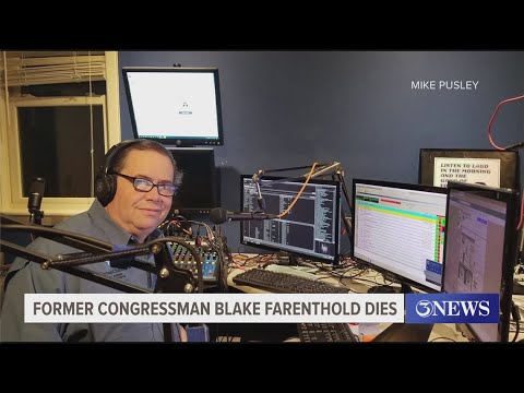 Radio host, former congressman Blake Farenthold died Friday