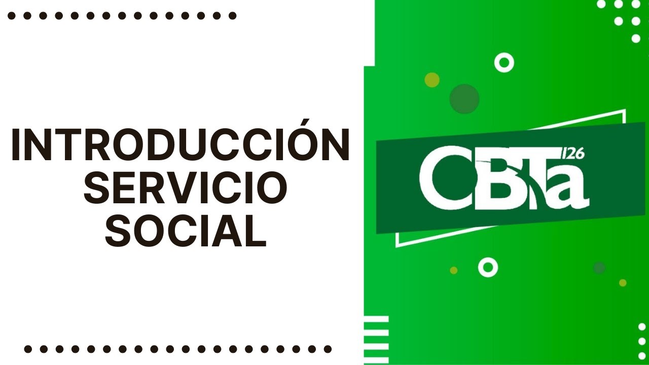#9 INTRODUCCIÓN | SERVICIO SOCIAL | CBTA 126
