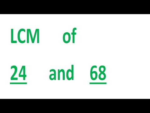 LCM of 24 and 68