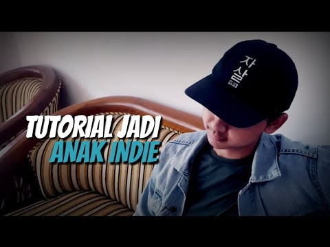 TUTORIAL JADI ANAK INDIE