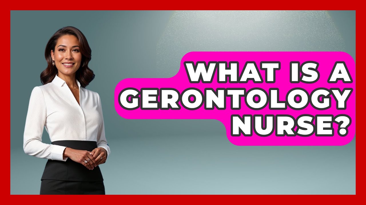 What Is A Gerontology Nurse? - Nursing Knowledge Exchange