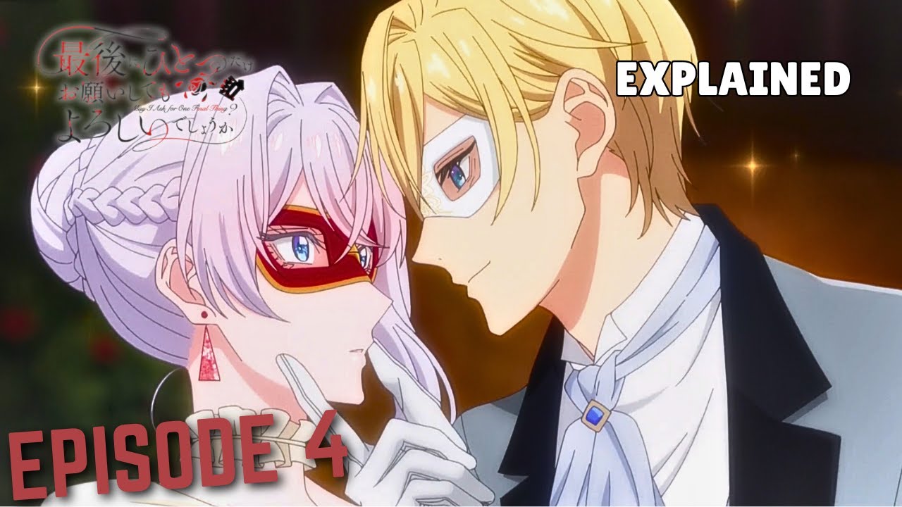 May I Ask for One Final Thing? | Episode 4 Explained | The Noble Lady Who Snapped Back!