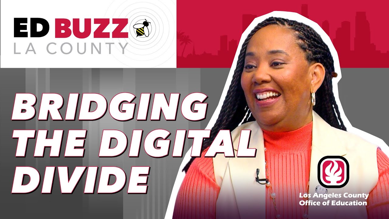 Ed Buzz LA County: Bridging the Digital Divide