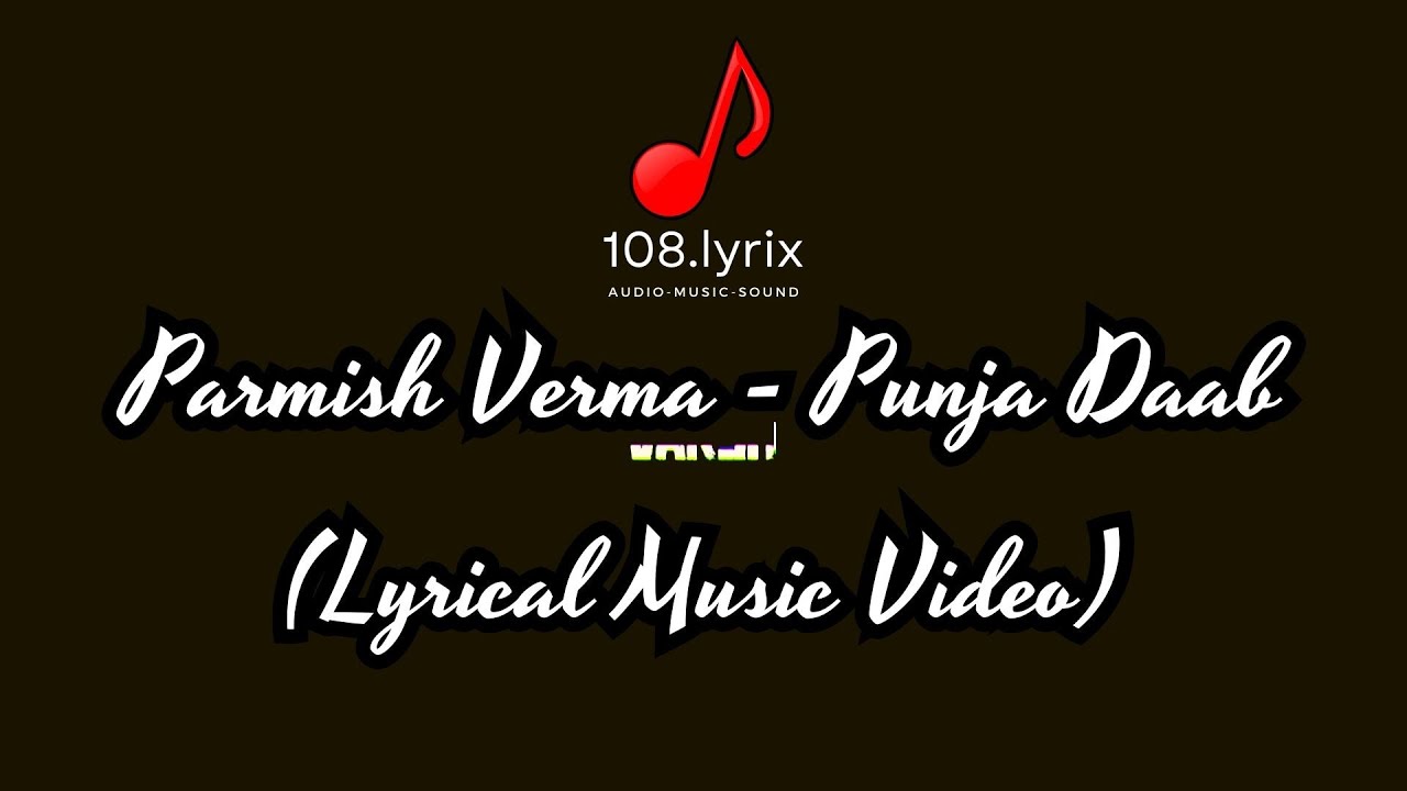 Punja Daab - Parmish Verma | Lyrical Music Video | 108 lyrix | Lyrics